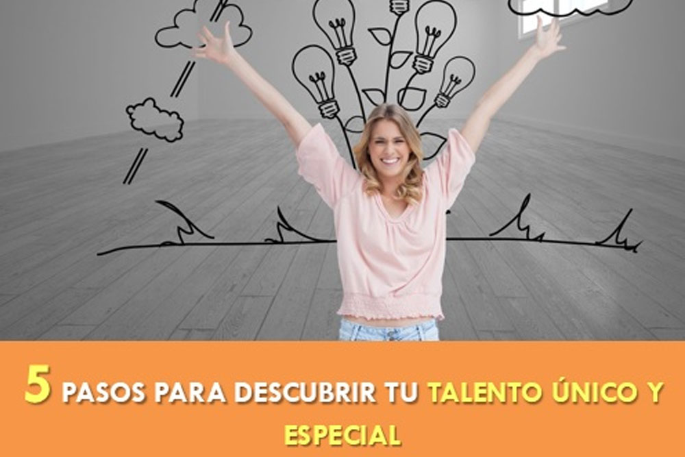 5 pasos para descubrir tu talento único y especial - INNOVARTE